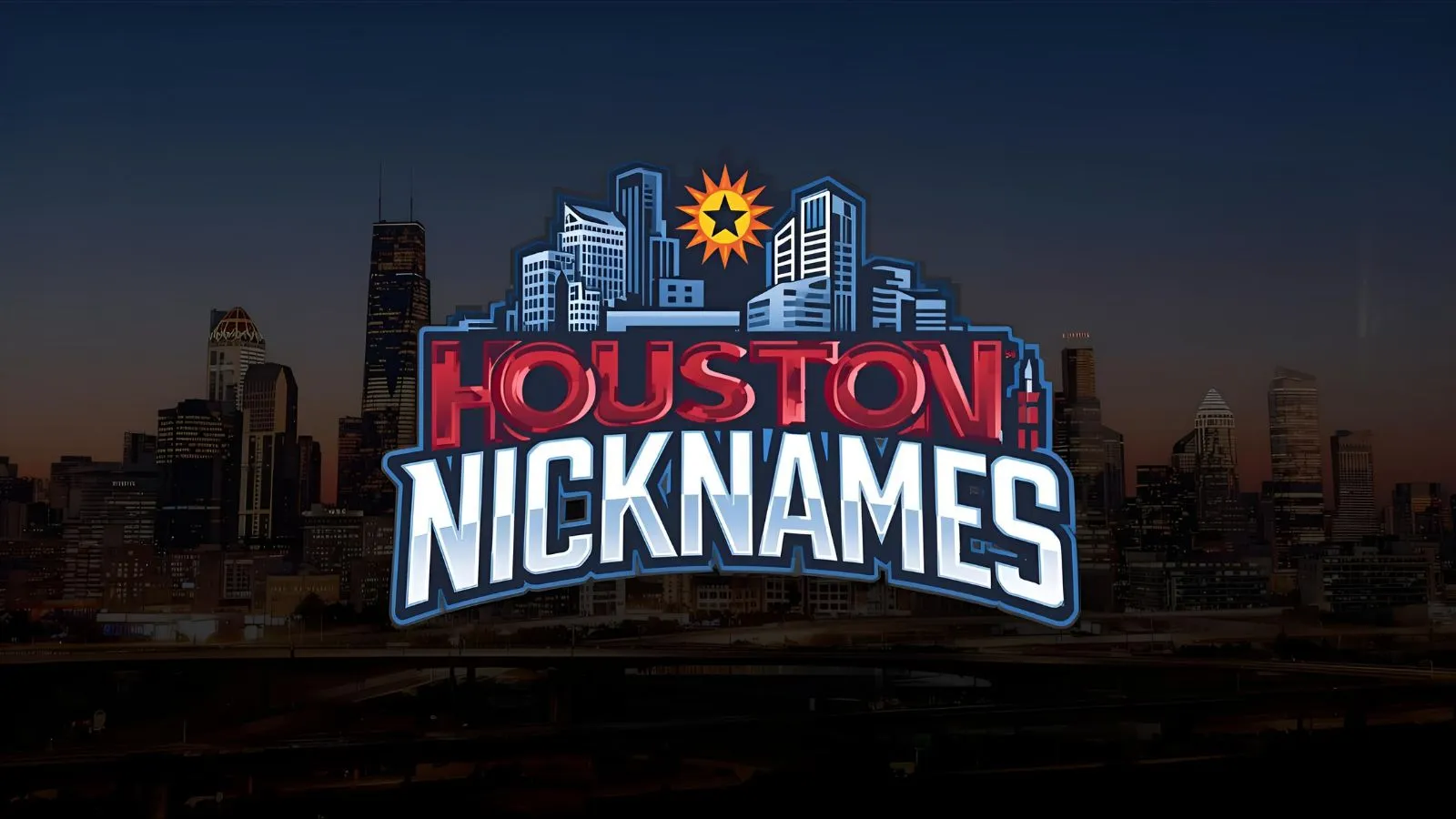 Houston Nicknames: The Ultimate List of Fun, Cute & Cool Names 🌆